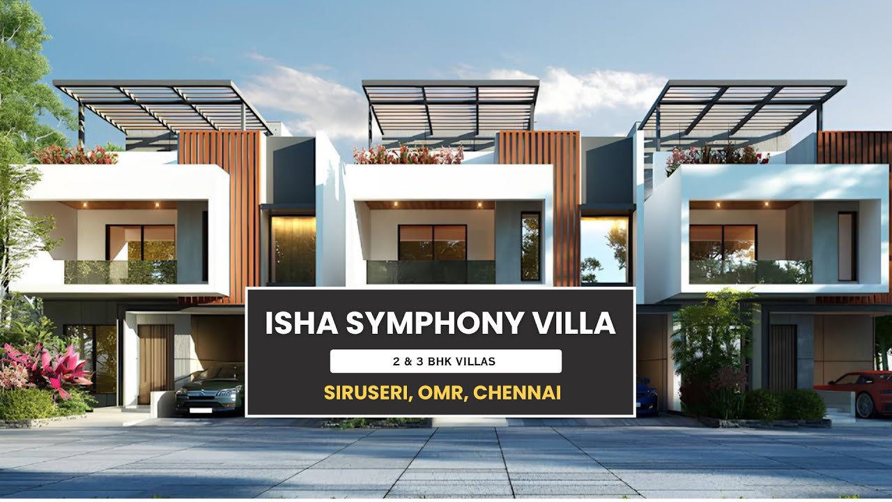 Isha Symphony Villa | 2 & 3 BHK villas in OMR, Chennai | RERA-approved ...