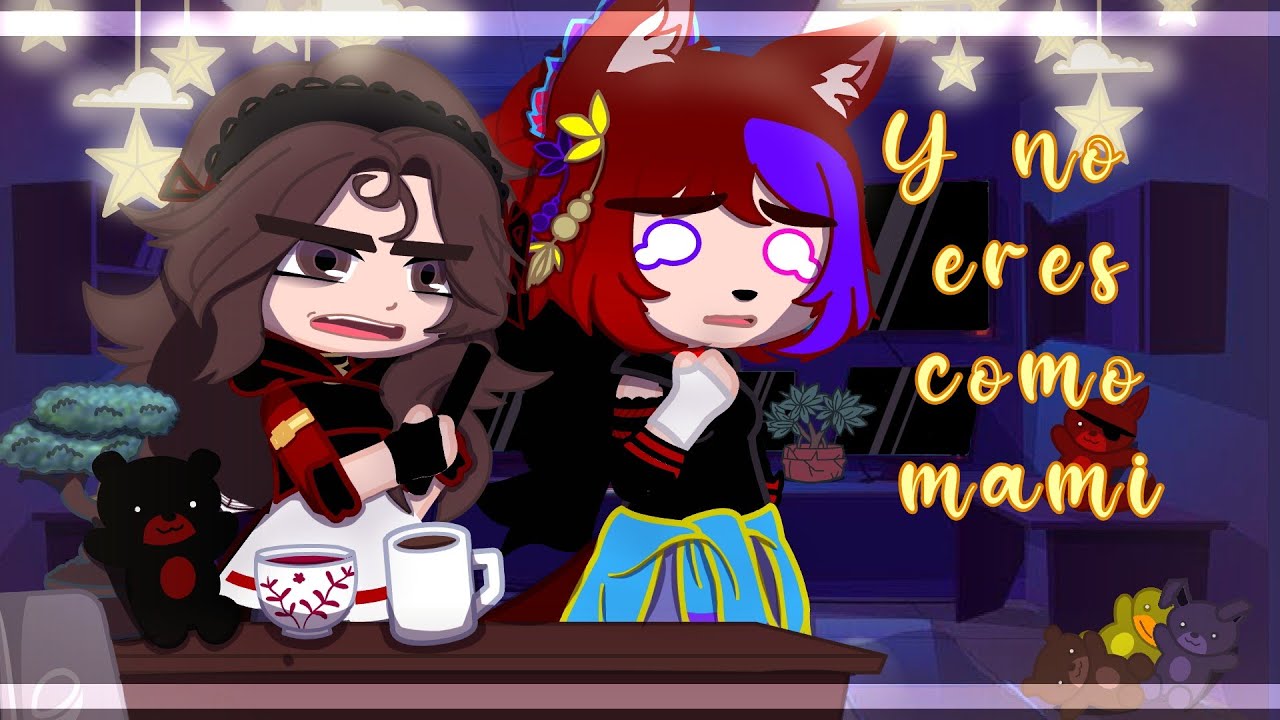 || Y no eres como mami || meme - YouTube