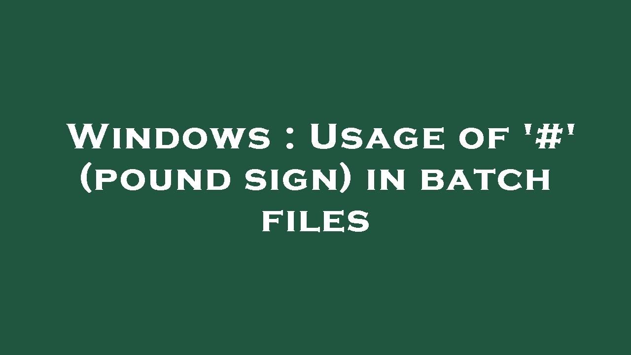 Windows : Usage of '#' (pound sign) in batch files - YouTube