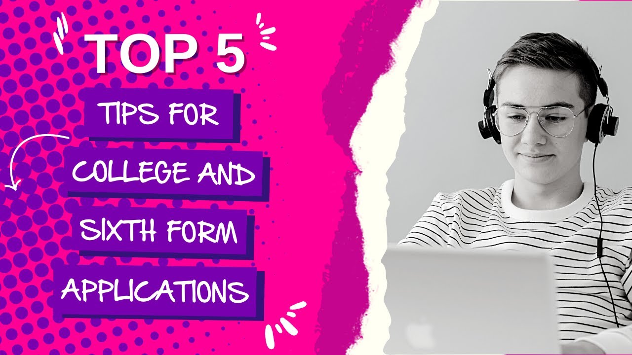 Top 5 Tips for College and Sixth Form Applications - KentChoices - YouTube