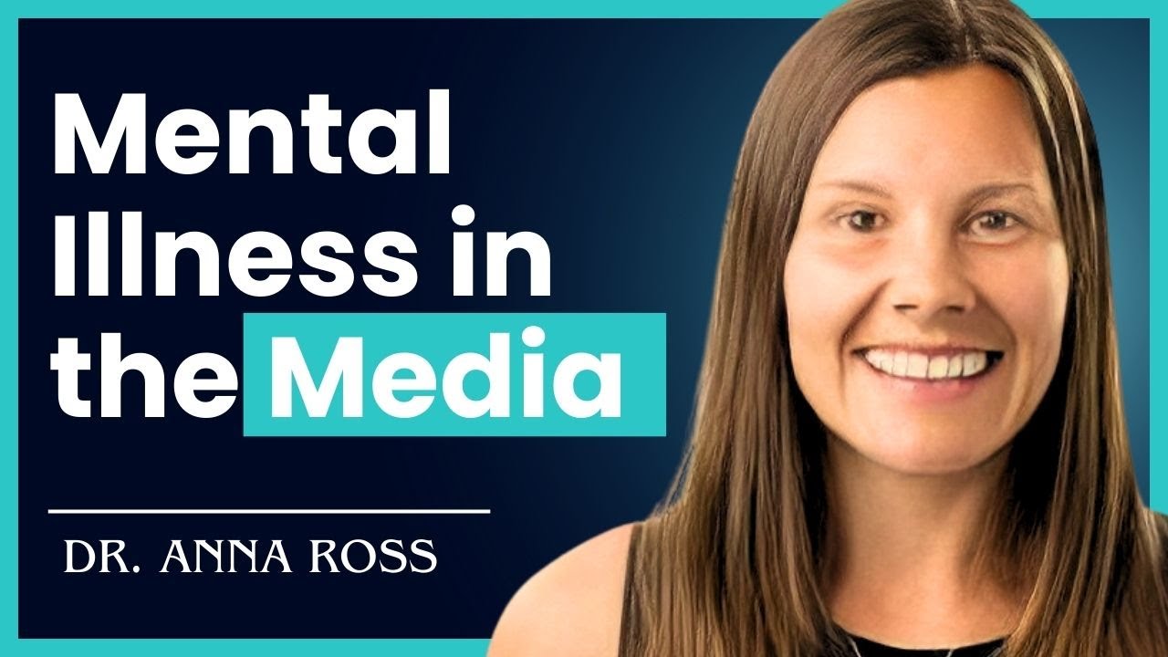 Media Portrayals of Mental Illness | Dr. Anna Ross | 68 - YouTube
