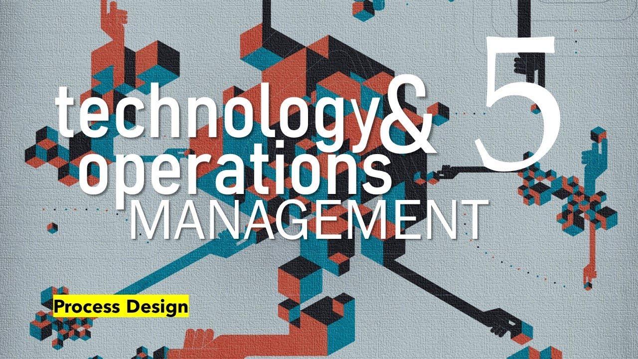Technology and Operations Management #5 - Process Design - YouTube