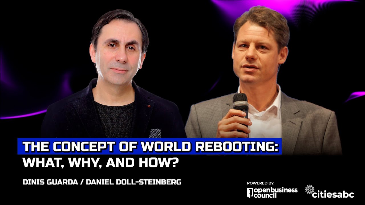 The Concept of World Rebooting with Daniel Doll-Steinberg , Co-founder ...