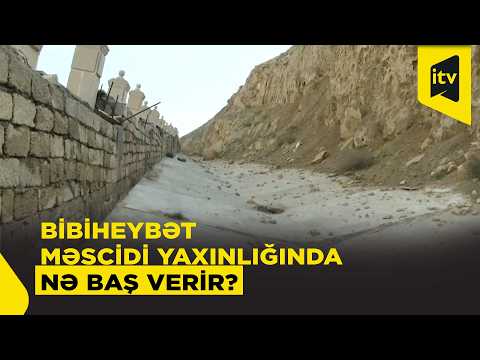 Bibiheybət məscidi yaxınlığında torpaq sürüşməsi baş verib