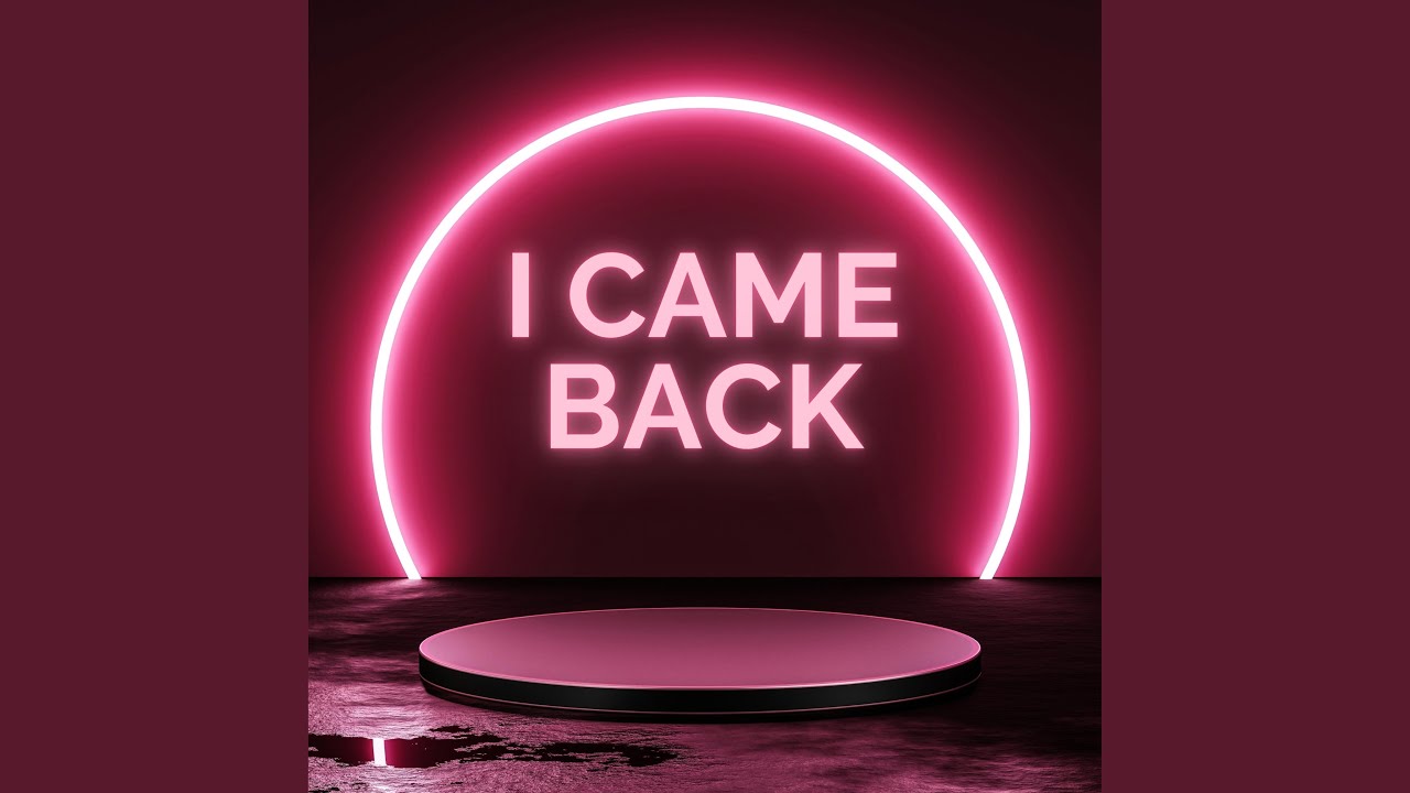 I came back - YouTube