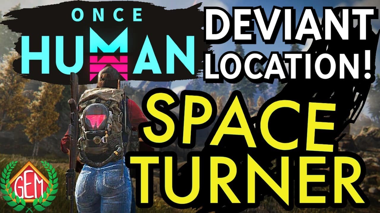 Once Human Space Turner Deviant Location - YouTube