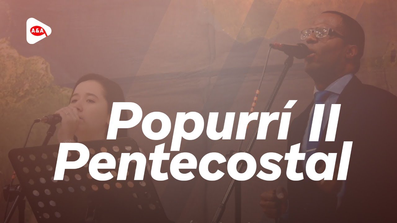 Popurrí Pentecostal - YouTube