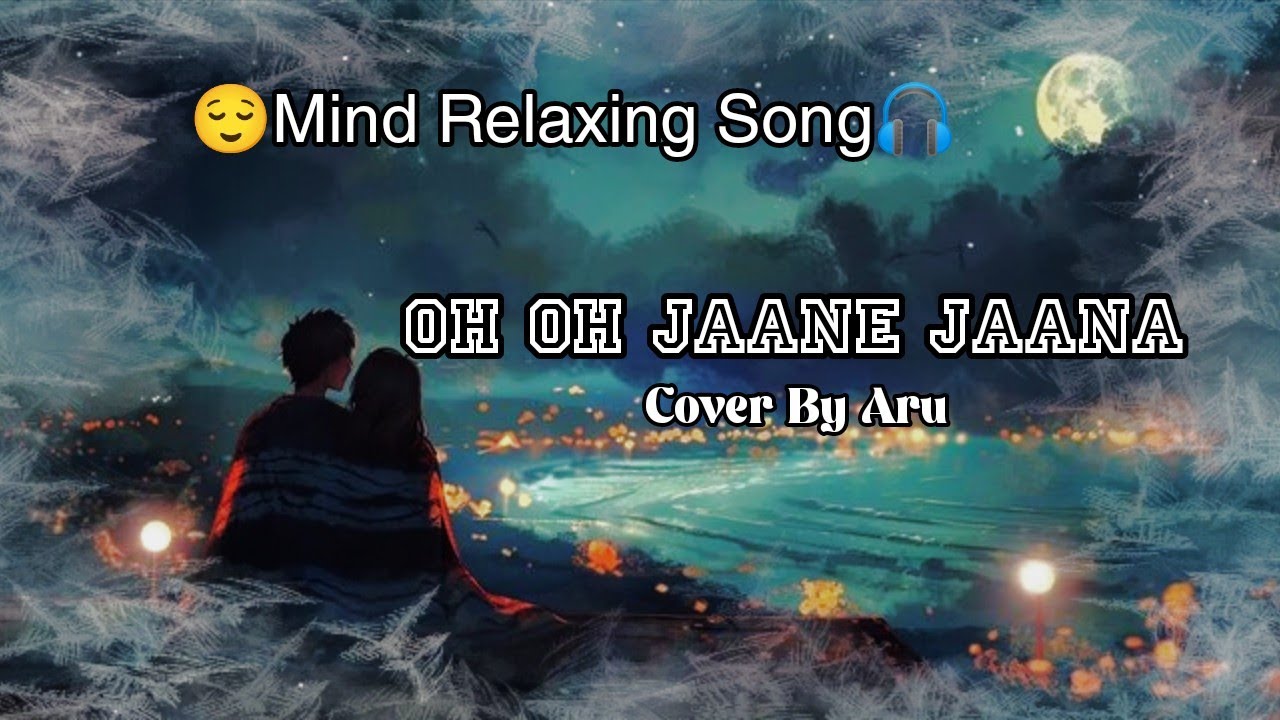 Oh Oh Jaane Jaana | Lyrical | Cover By Aru | New Version | Mashup with ...