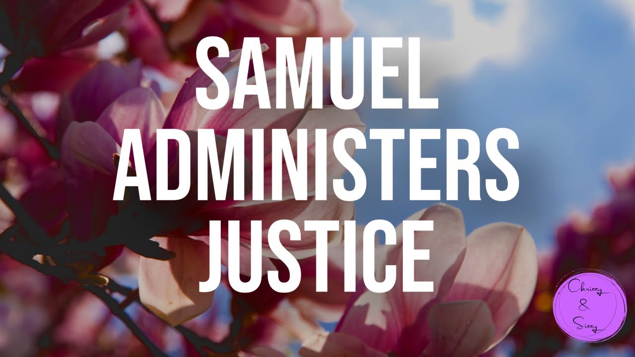 Samuel Administers Justice I Sunday School I July 3rd I 1 Samuel 7:3–11 ...