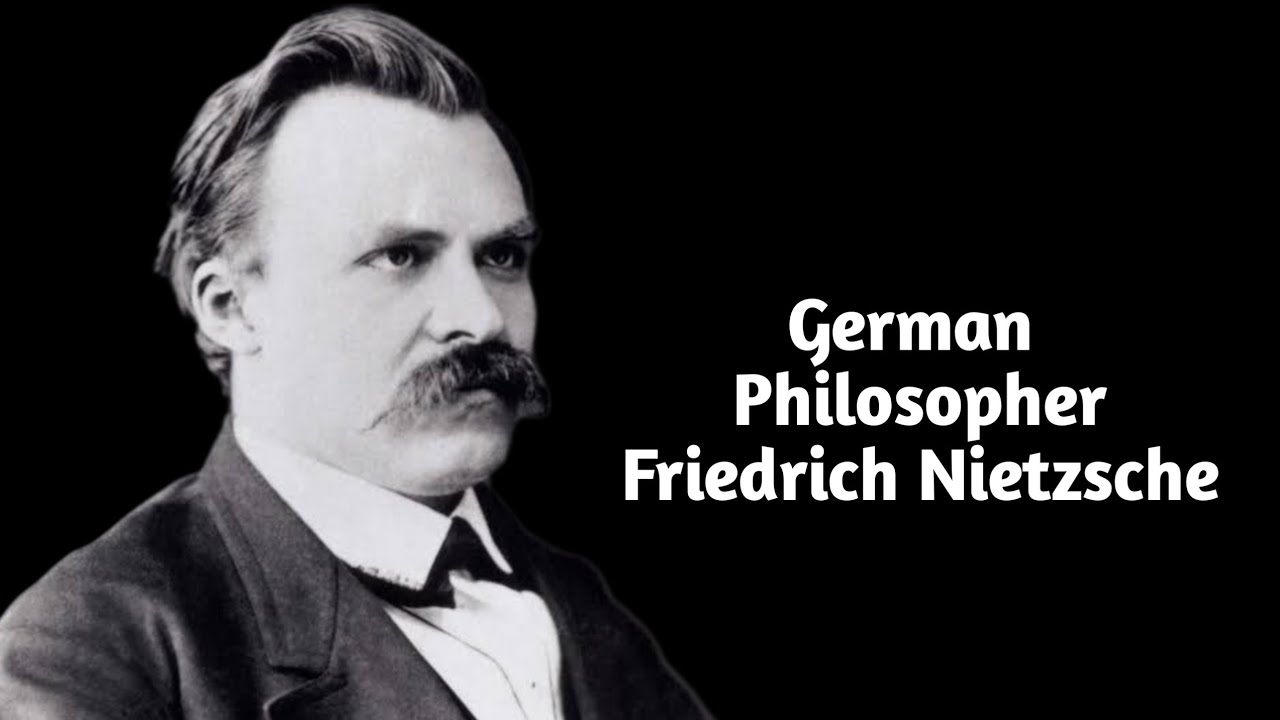 German Philosopher - Friedrich Nietzsche - YouTube