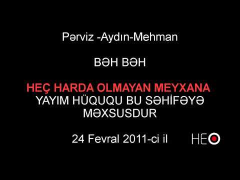 Pərviz Bülbülə -Aydın -Mehman -Bəh Bəh