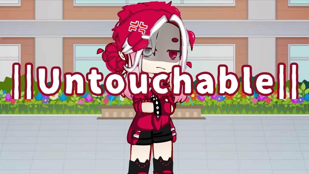 Gacha meme ||Untouchable|| - YouTube