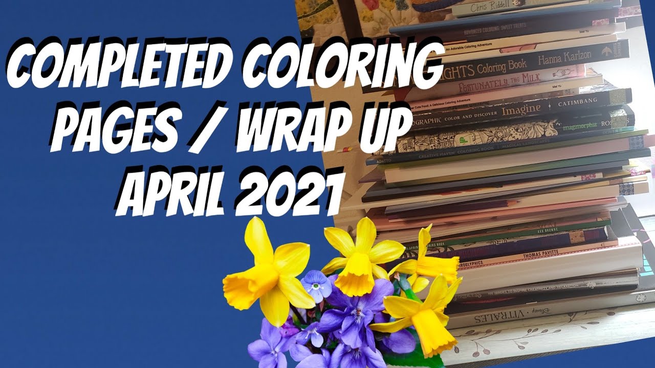 Completed pages / Wrap up for April 2021 - YouTube