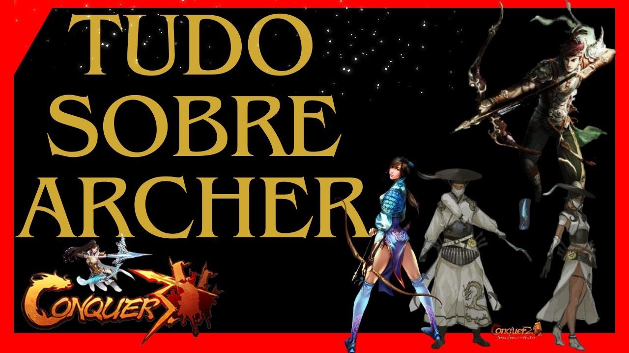 CONQUER Online 3.0 - Tudo Sobre ARCHER - YouTube