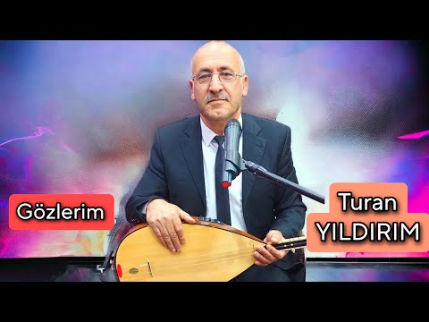 AŞIK TURAN YILDIRIM GÖZLERİM