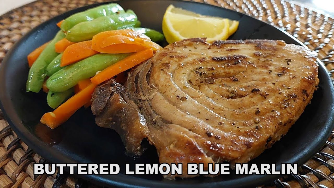 BUTTERED LEMON BLUE MARLIN #fishrecipe #bluemarlin #lutongbahay # ...
