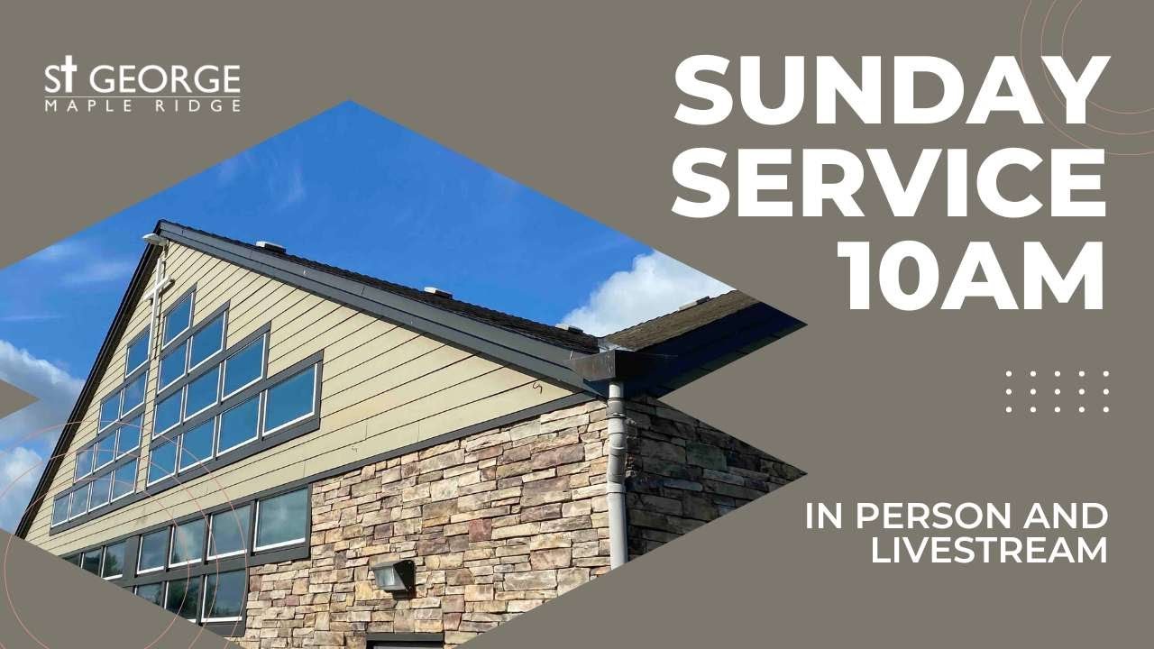 Sunday Service for June 15, 2025//St George Maple Ridge//Anglican ...