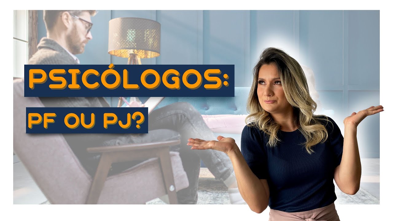 PSICÓLOGO: É melhor PF ou PJ? | Abrir uma empresa ou atuar como ...