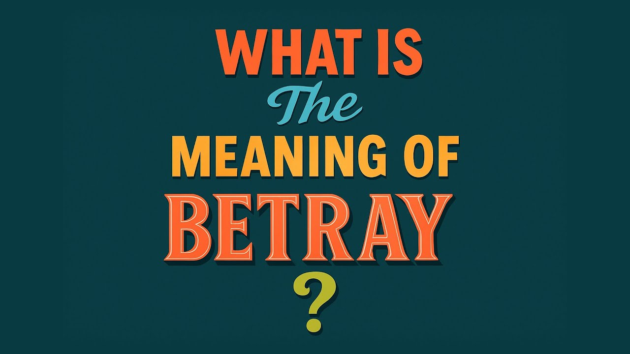 What is the meaning of Betray? - YouTube