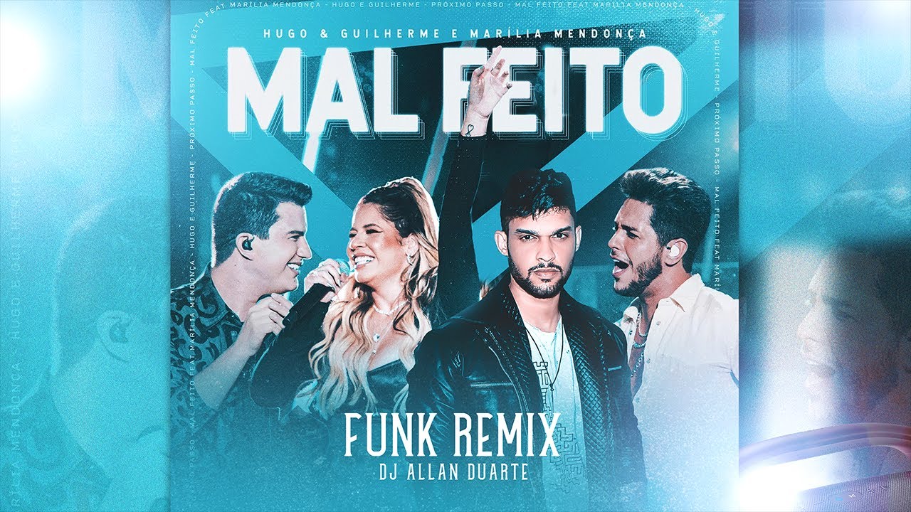 MAL FEITO - Hugo e Guilherme ft. Marília Mendonça (FUNK REMIX Dj Allan ...