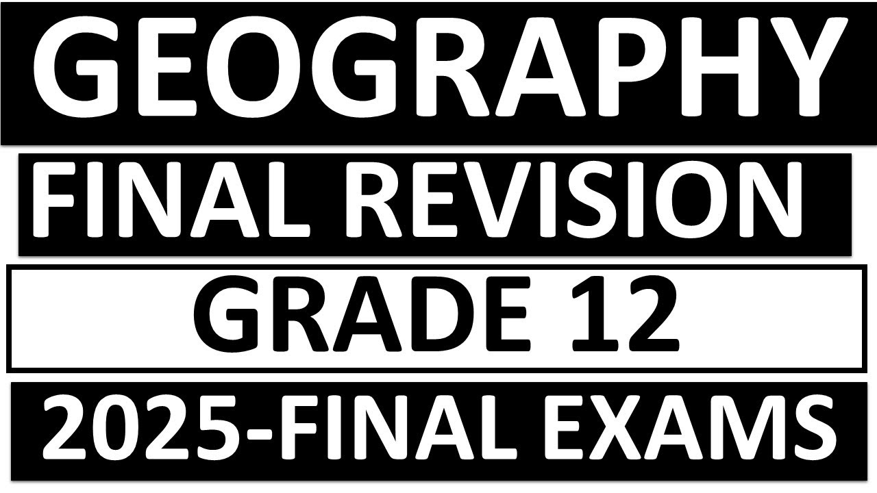 2025 GEOGRAPHY PAPER 2 GRADE 12, FINAL EXAMS GEOGRAPHY P2 PREP ...