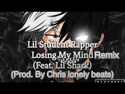 Lil Student Rapper Losing my mind Remix (feat. Lil Shark) (prod. By ...
