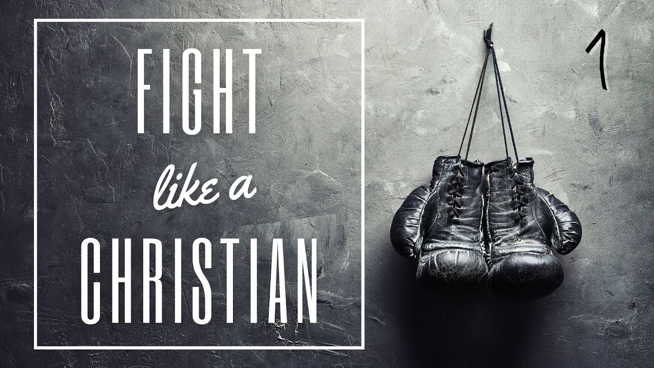"Fight Like A Christian" - part 1 - A bible study with Pastor Paul ...