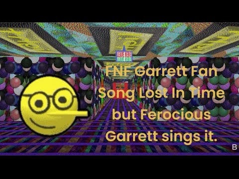 Garrett Fan Song Lost In Time but Ferocious Garrett sings it. - YouTube