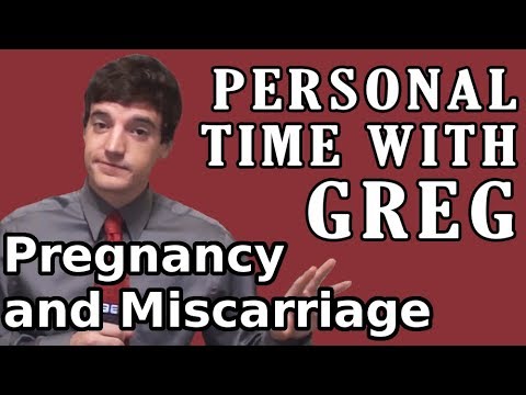 Personal Time With Greg: Pregnancy and Miscarriage - YouTube