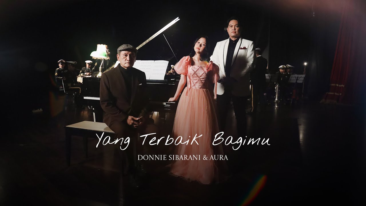 [OFFICIAL VIDEO] YANG TERBAIK BAGIMU - DONNIE SIBARANI & AURA - YouTube