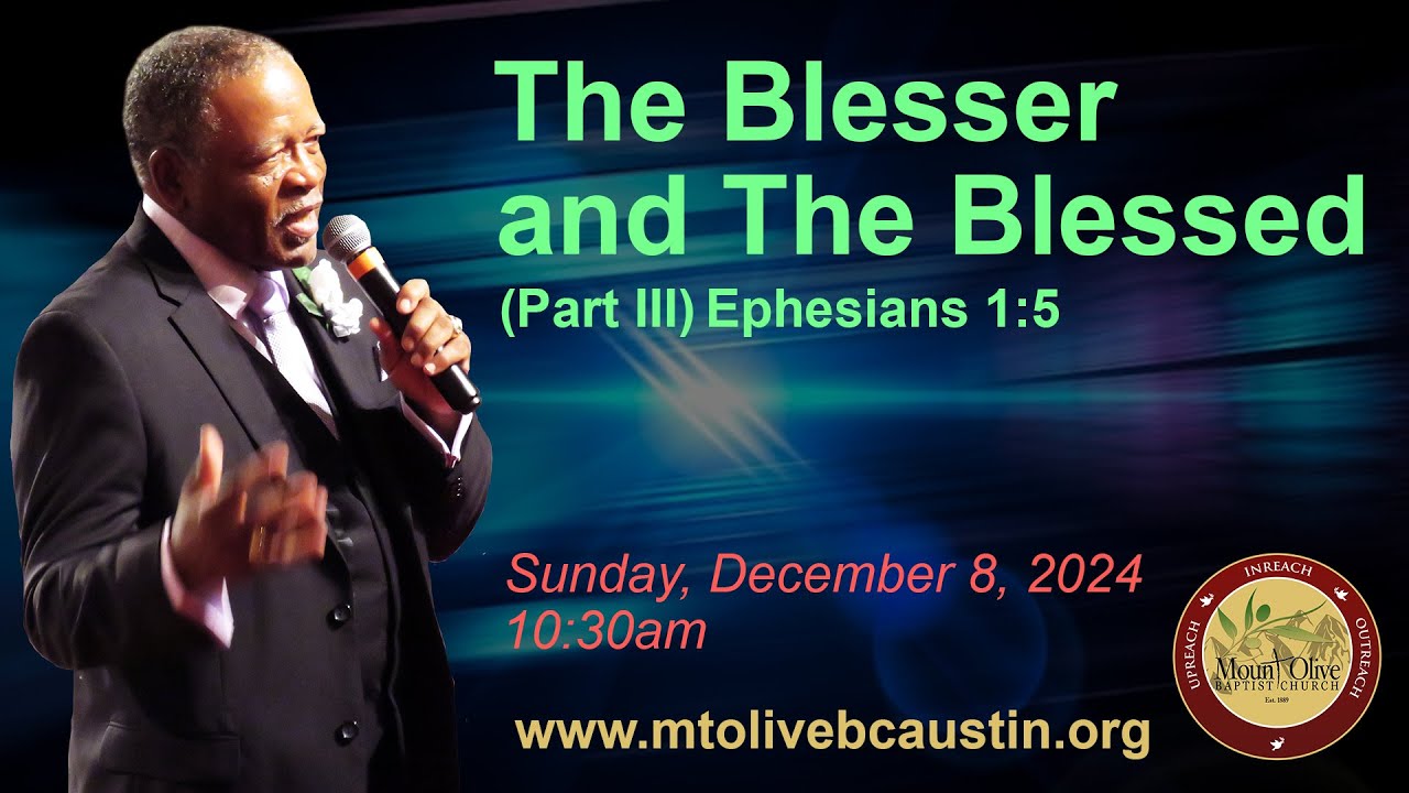 The Blesser and The Blessed (Part III) / Ephesians 1:5 / December 8 ...