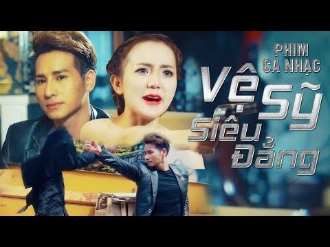 Phim Ca Nhạc Vệ Sỹ Siêu Đẳng - Chu Bin