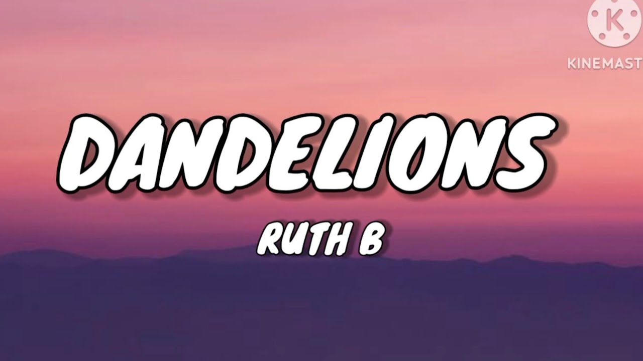 Ruth B - Dandelions (Lyrics) - YouTube