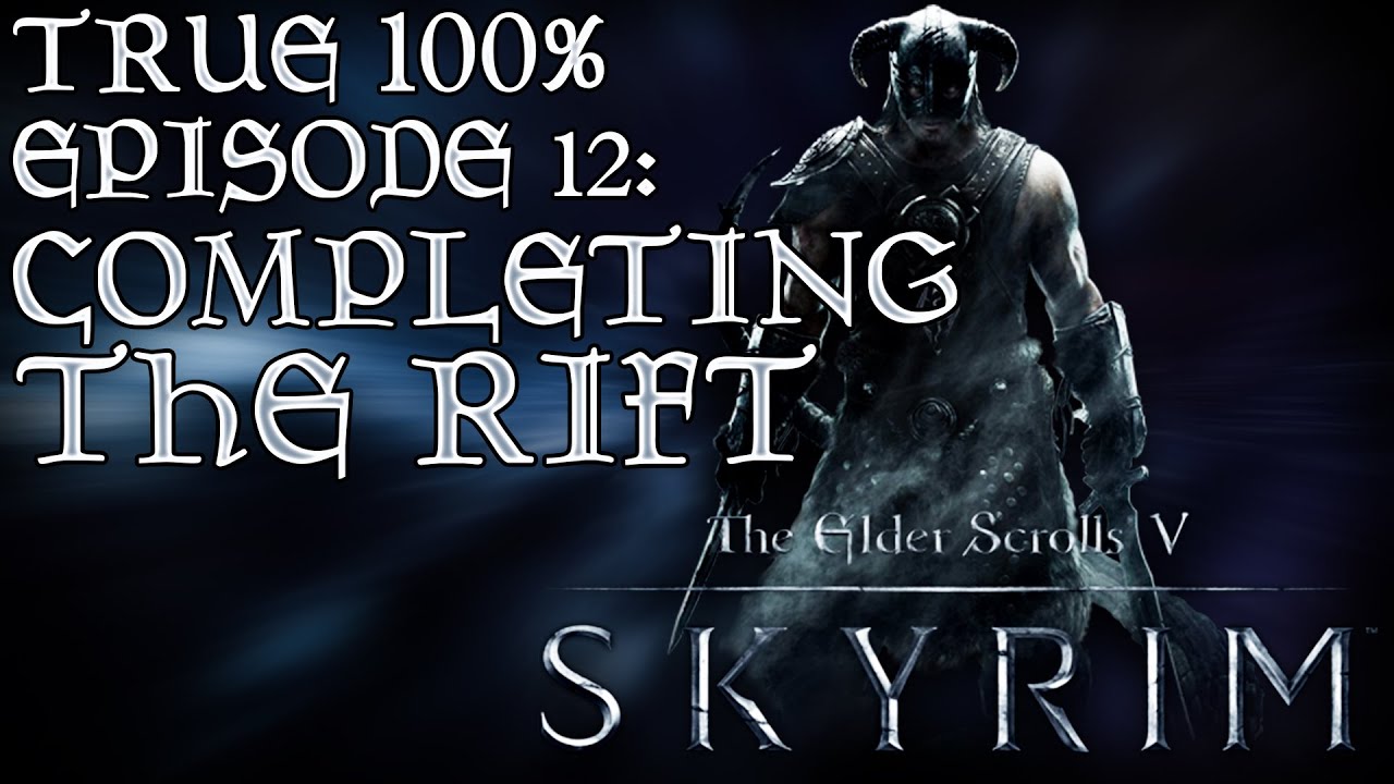 Skyrim: True 100% - Episode 12: Completing The Rift's Quests - YouTube