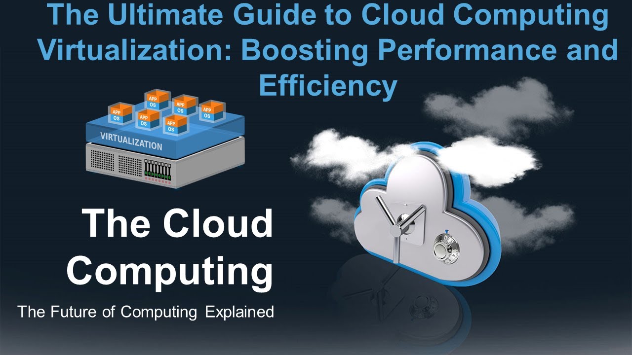 The Ultimate Guide To Cloud Computing Virtualization Boosting