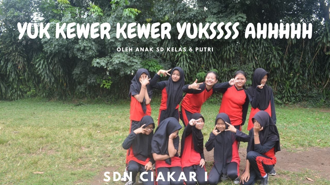 KEWERIN LAH!!! SENAM KEWER KEWER ANAK SEKOLAH SD || SDN CIAKAR I - YouTube
