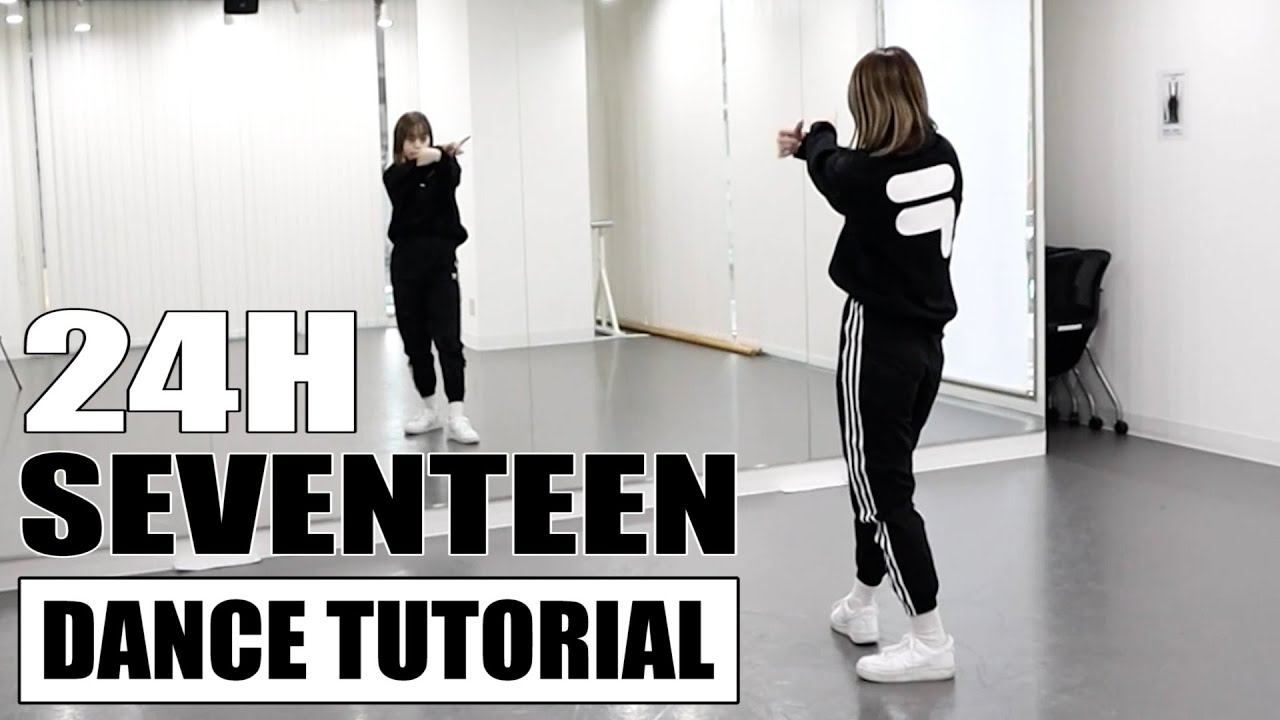 [DANCE TUTORIAL]SEVENTEEN - 24H｜cover dance - YouTube