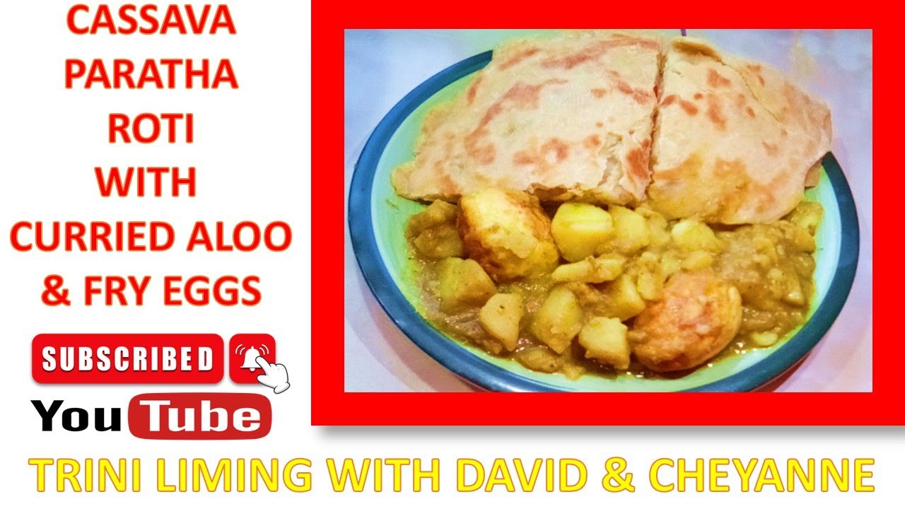 CASSAVA PARATHA ROTI WITH CURRIED ALOO & FRY BOILED EGGS - YouTube