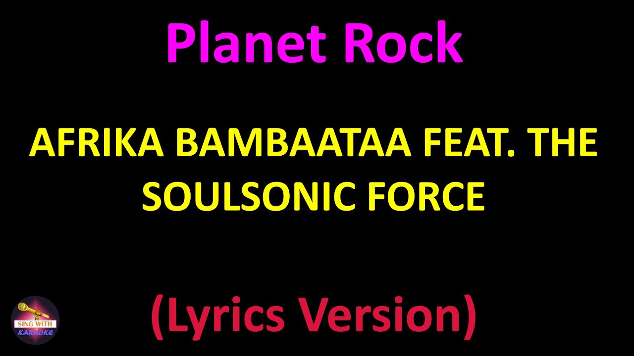 Afrika Bambaataa feat. The Soulsonic Force - Planet Rock (Lyrics ...