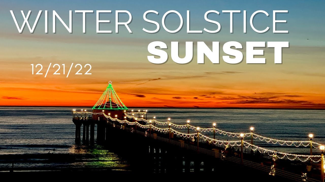 Winter Solstice Sunset--12/21/22 Manhattan Beach - YouTube