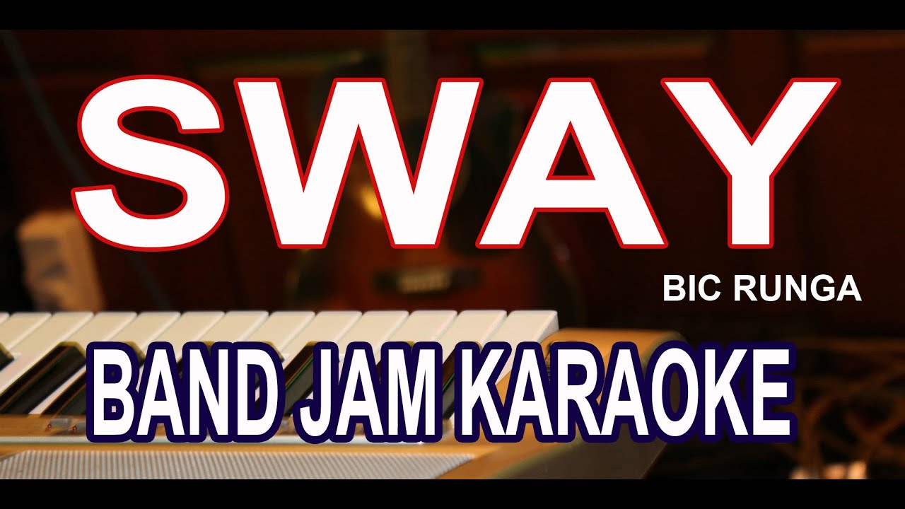 SWAY BIC RUNGA KARAOKE BAND JAM - YouTube