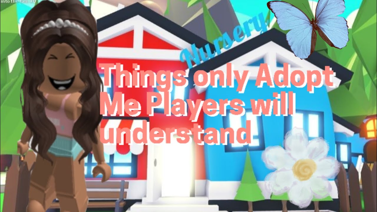 ☆Things only Adopt Me players will understand (This Video is Only for ...