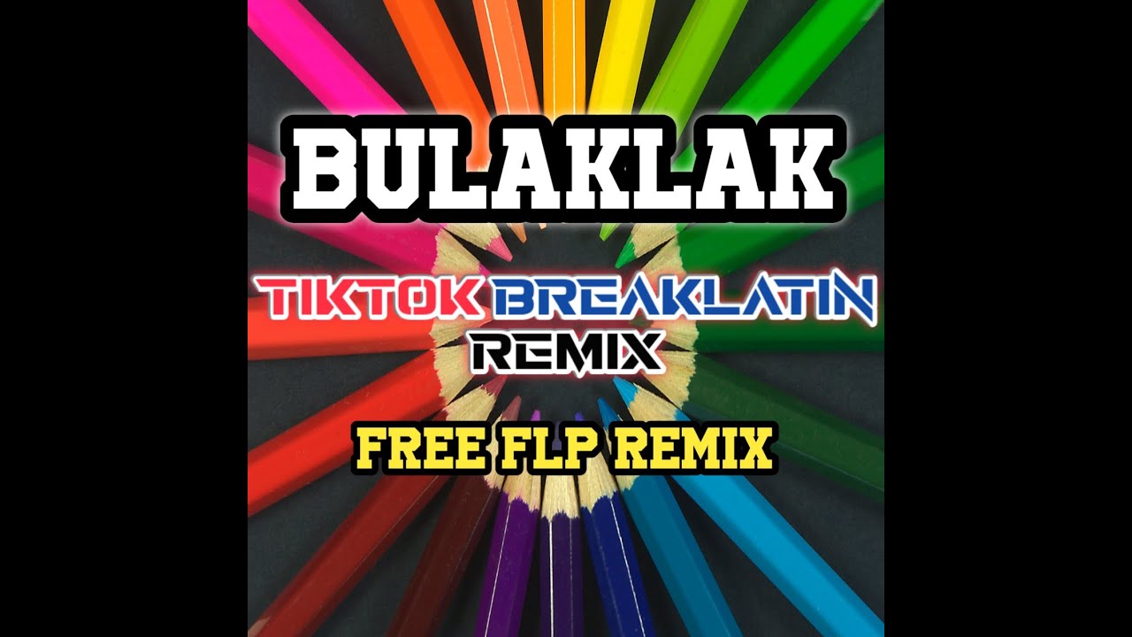BULAKLAK (TIKTOK BREAKLATIN REMIX DJ RUBEN)FREE FLP - YouTube