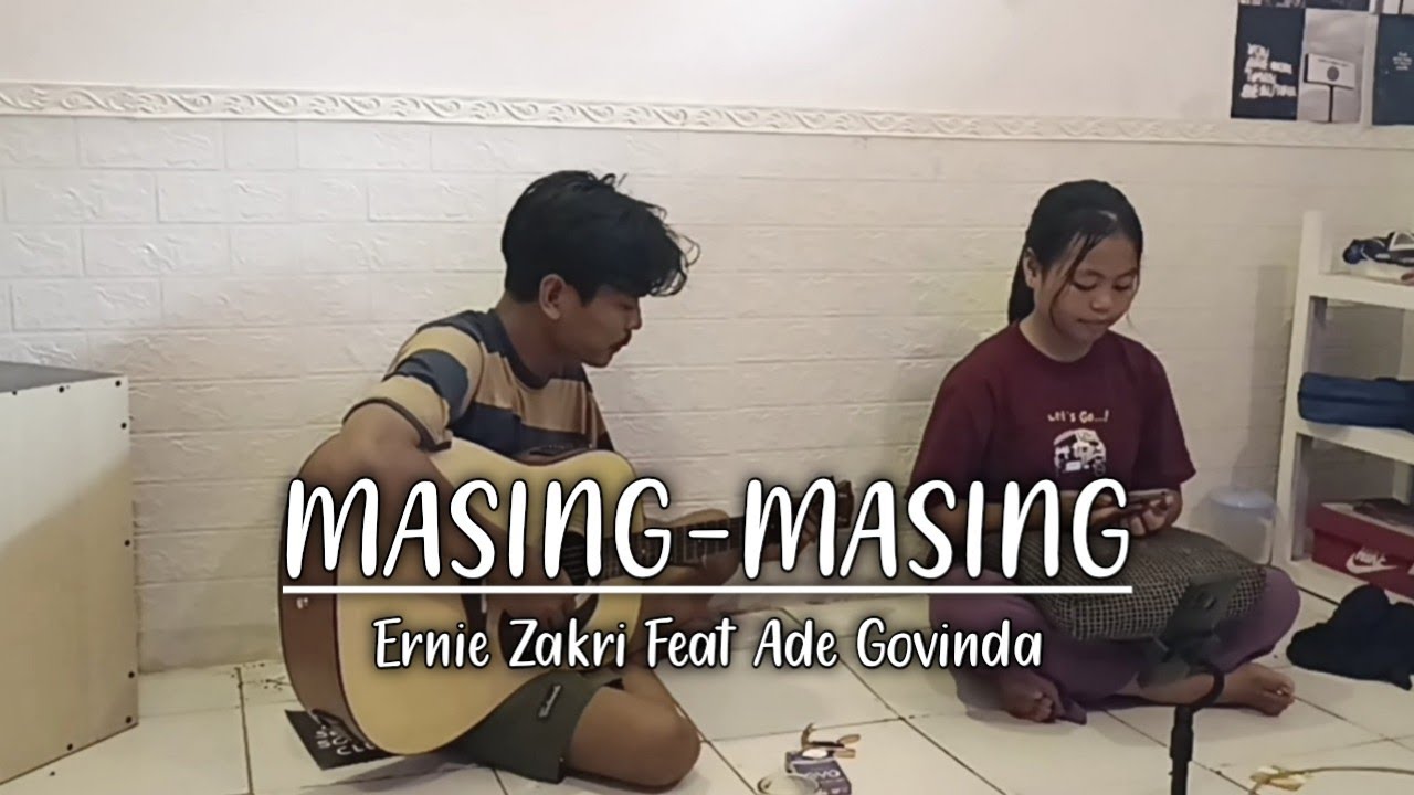 Ernie Zakri, Ade Govinda - Masing Masing ( Cover ) ILA SUSILAWATI - YouTube