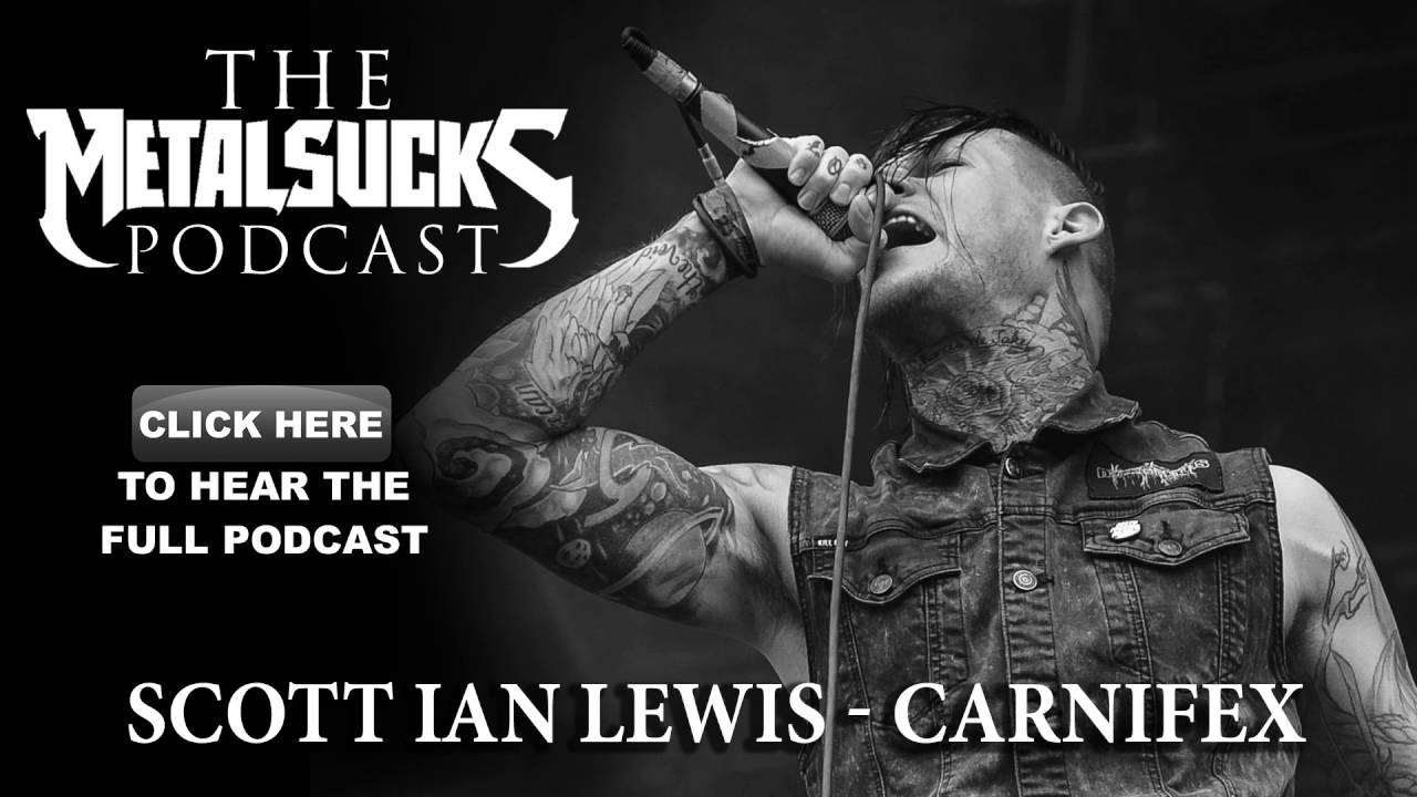 CARNIFEX's Scott Ian Lewis on The MetalSucks Podcast #154 - YouTube