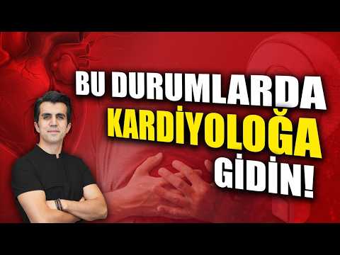 BUNLARI YAŞIYORSANIZ HEMEN KARDİYOLOĞA BAŞVURUN!
