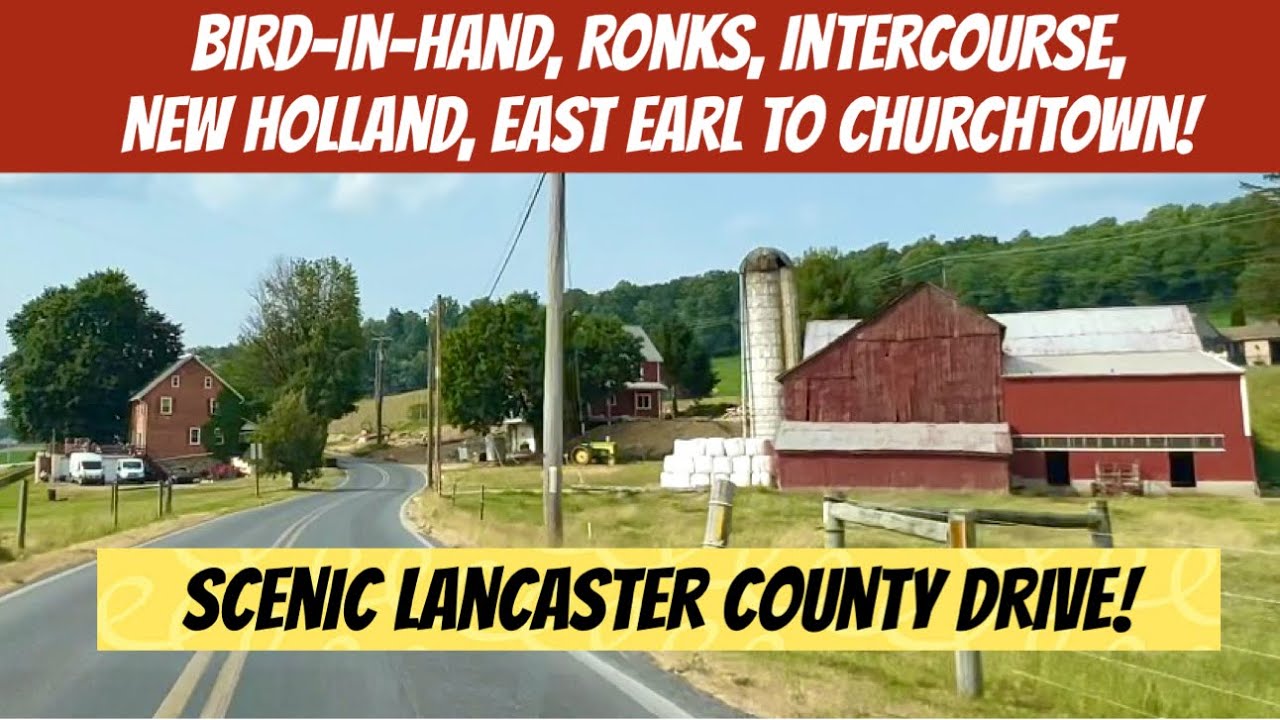 Scenic Drive! Lancaster County! Bird-in-Hand, Intercourse, New Holland ...