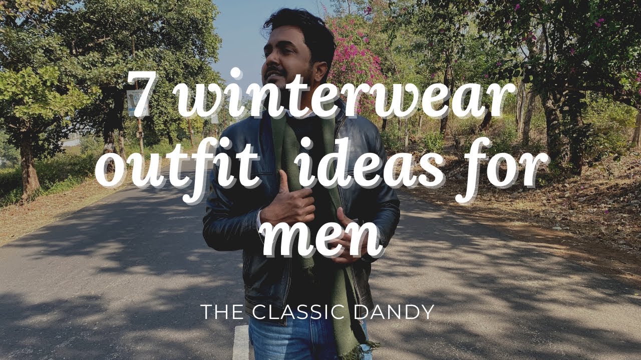 7 Easy Winter outfit ideas for Men | Men's Winter Outfit Inspiration ...
