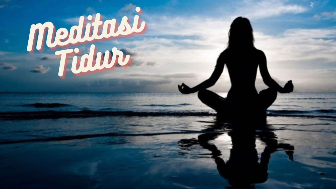 Meditasi Tidur ( relaksasi penenang pikiran ) - YouTube