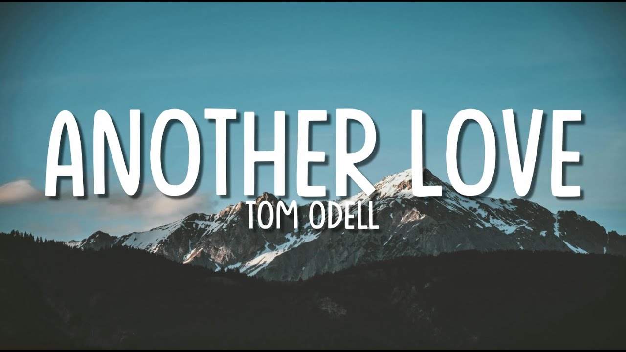 Tom Odell - Another Love (Lyrics) - YouTube